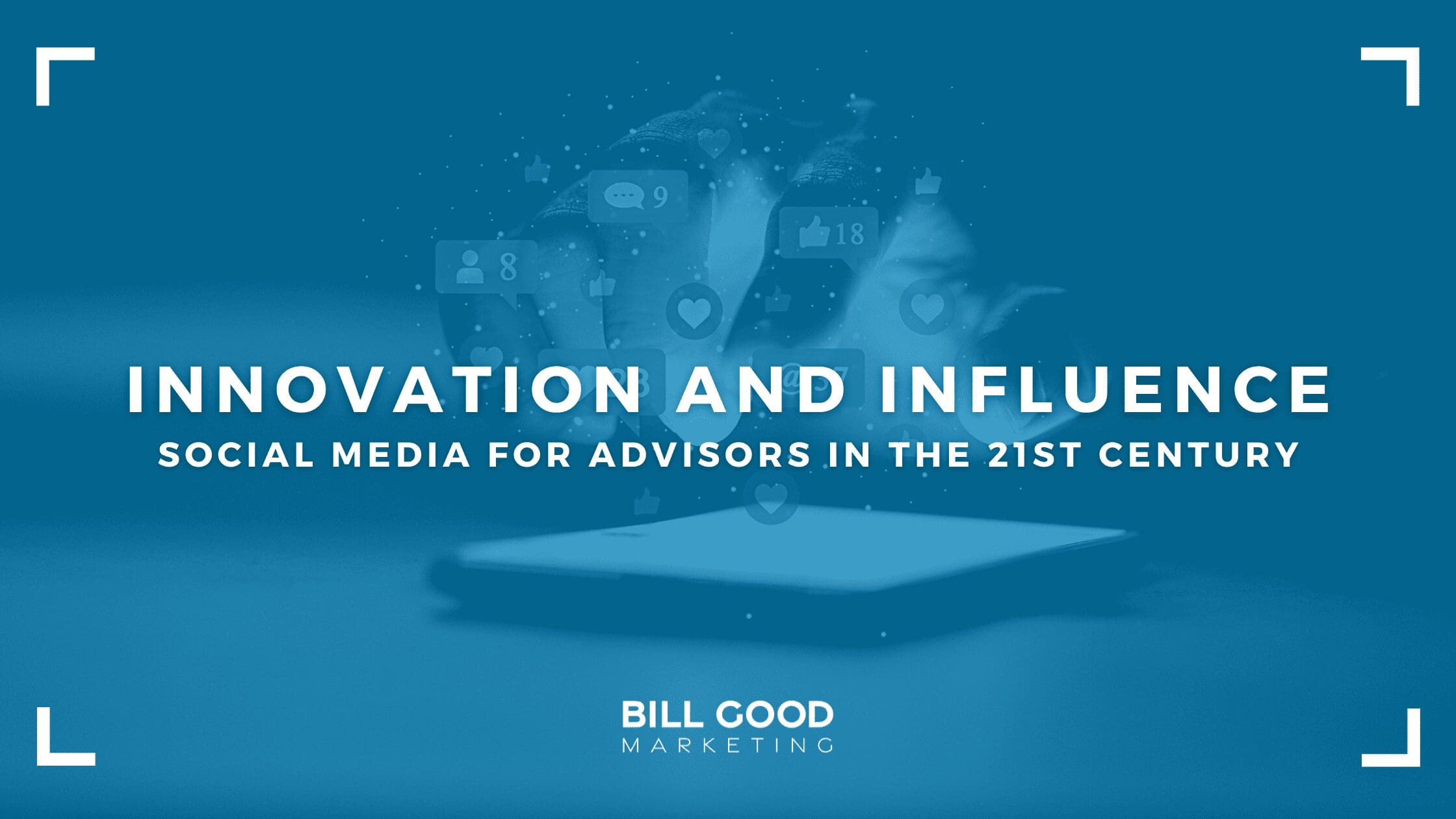 Innovate and Influence: Social Media for Financial Advisors