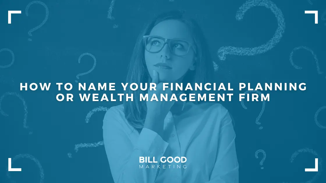 How to Name Your Financial Planning or Wealth Management Firm